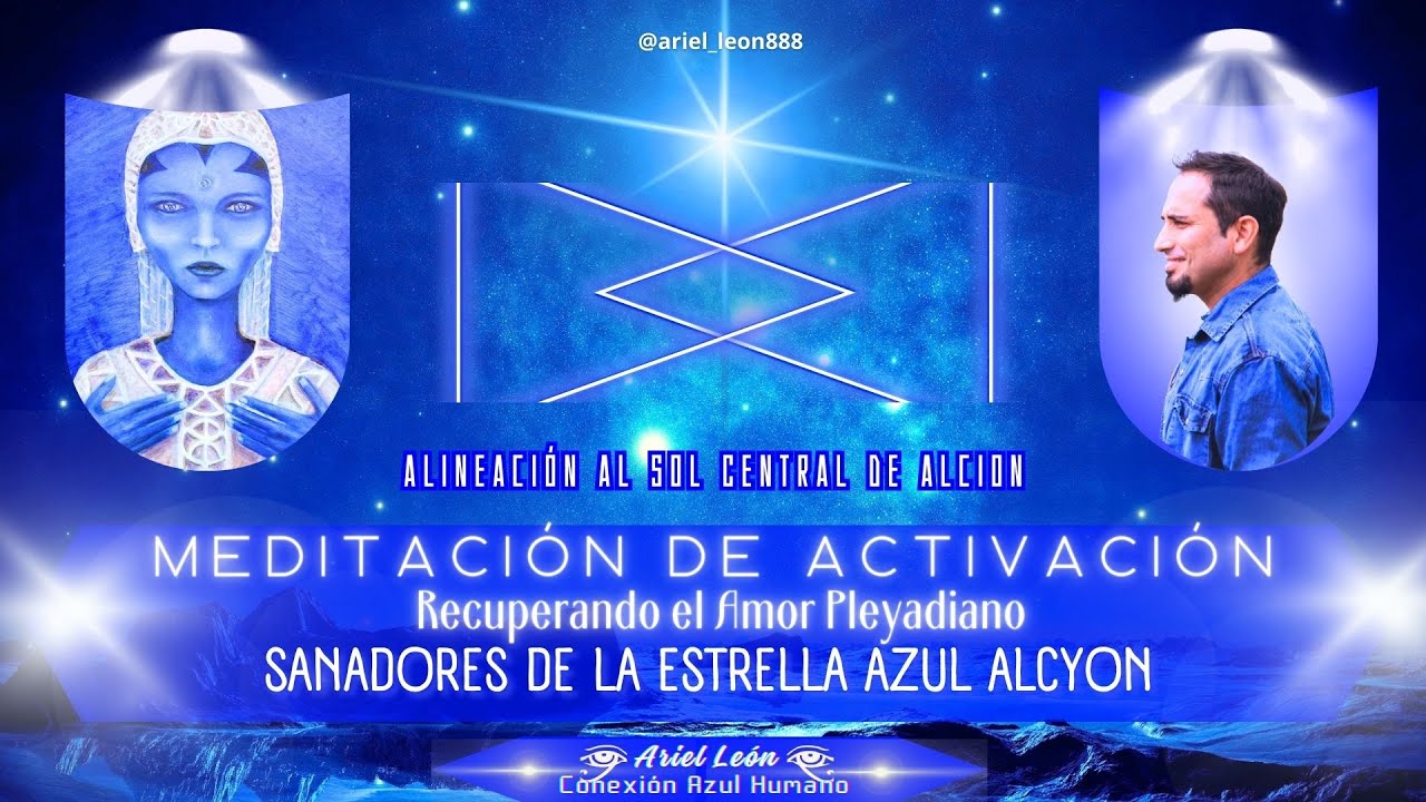 MEDITACIÓN · ALINEACIÓN AL SOL CENTRAL DE ALCYON · RECUPERAR EL AMOR ...