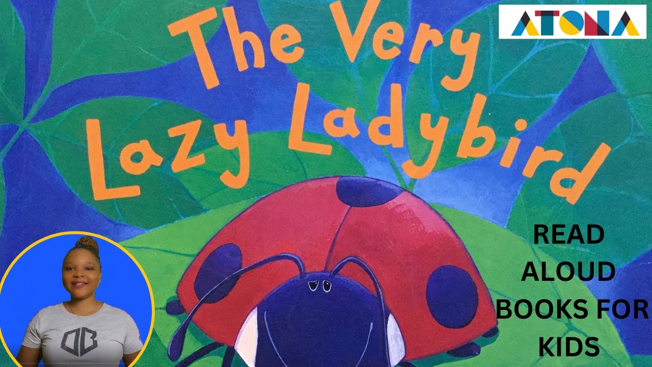 THE VERY LAZY LADYBIRD READ ALOUD BOOK FOR KIDS | LEARNING ABOUT ...