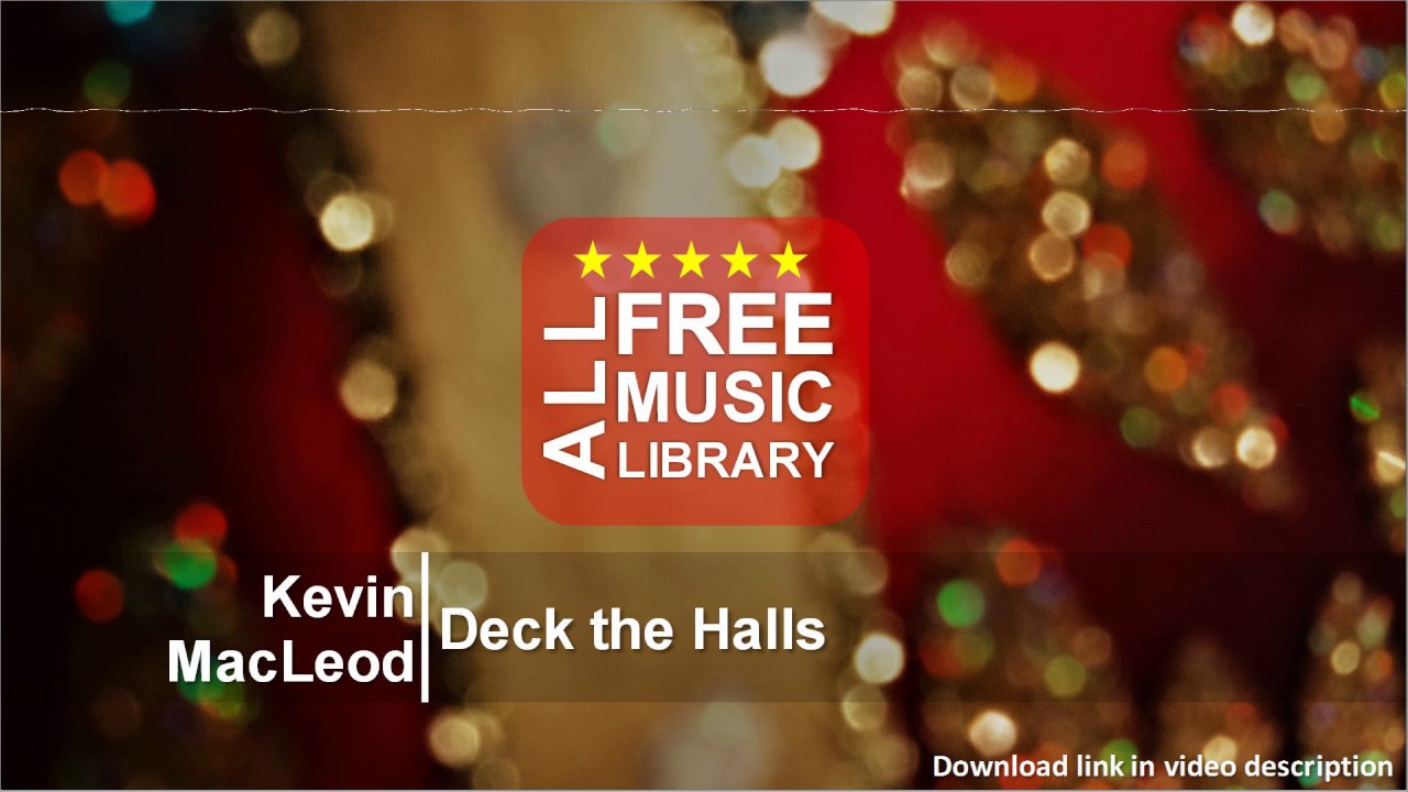 All Free Music Library | Deck the Halls - Kevin MacLeod - YouTube