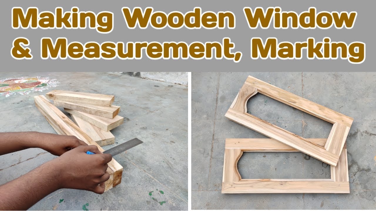 Making Wooden Window & Measurement, Marking - YouTube