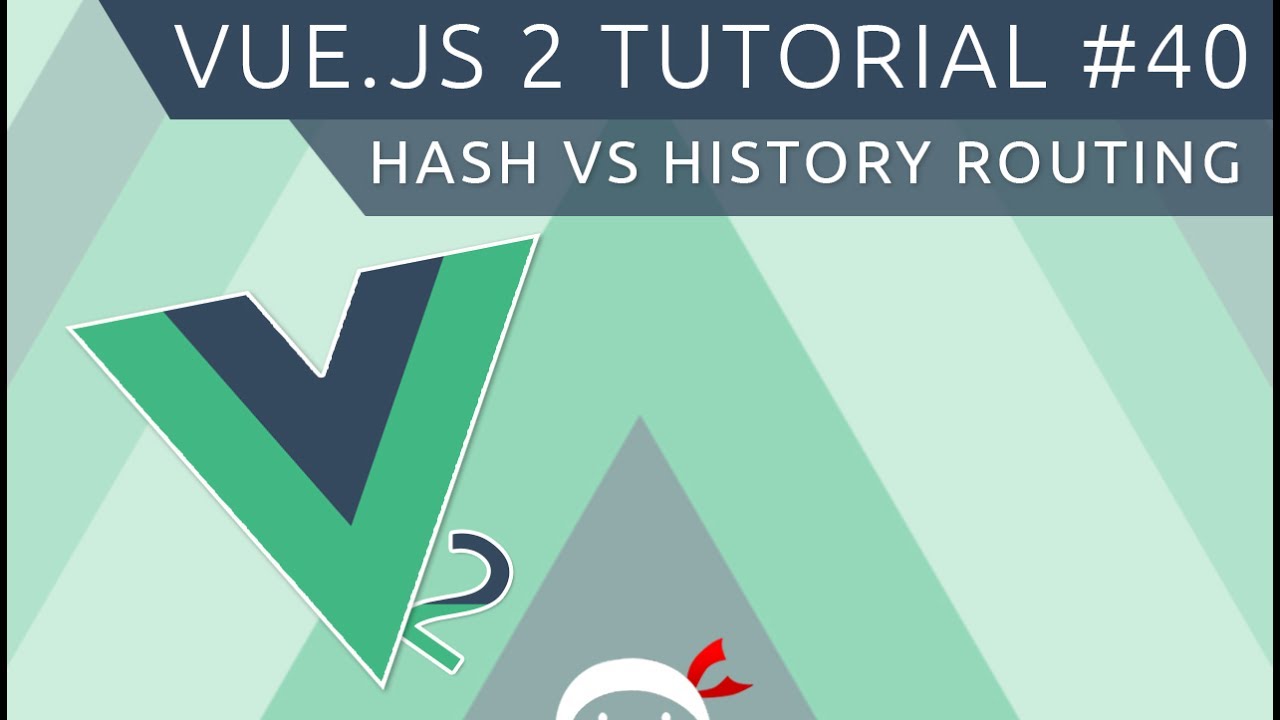 Vue Js 2 Tutorial 40 Hash Vs History Routing Youtube 5546