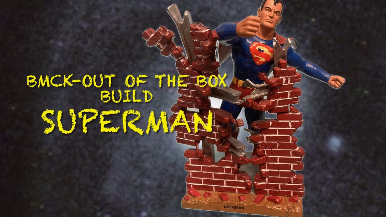 SUPERMAN MODEL KIT …. BMCK- OUT OF THE BOX BUILD - YouTube