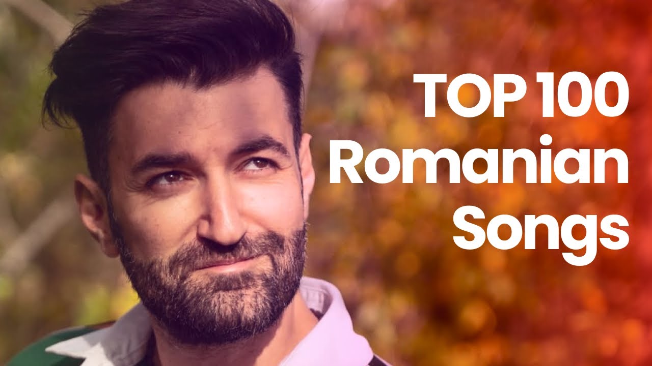 TOP 100 Romanian Songs Mix 🔥 Most Popular Romanian Music Playlist ...
