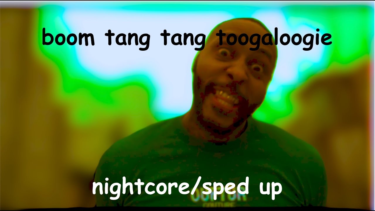 boom tang tang toogaloogie but nightcore - YouTube
