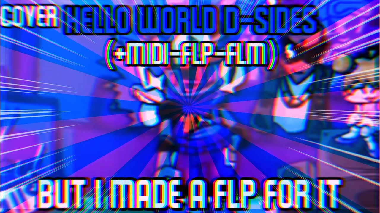 [FNF] - HELLO WORLD D-SIDES | Vs Hex D-Sides (FANMOD) | But I Made a ...