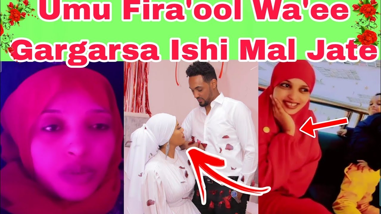 Umu Fira'ool Wa'ee Gargarsa Maal Jatee - YouTube
