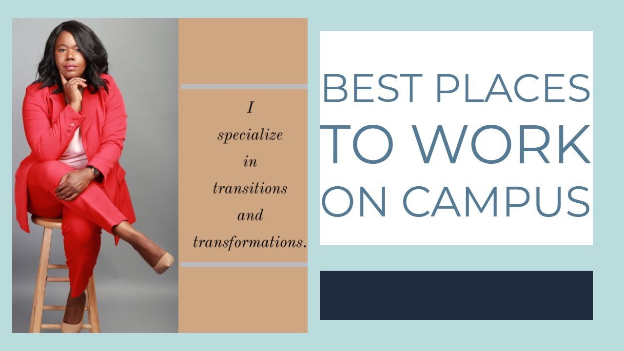Best Places to Work On Campus - YouTube