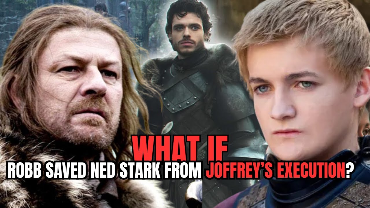 What If Robb Stark Saved Ned Stark From Joffrey’s Execution? | GAMES OF ...