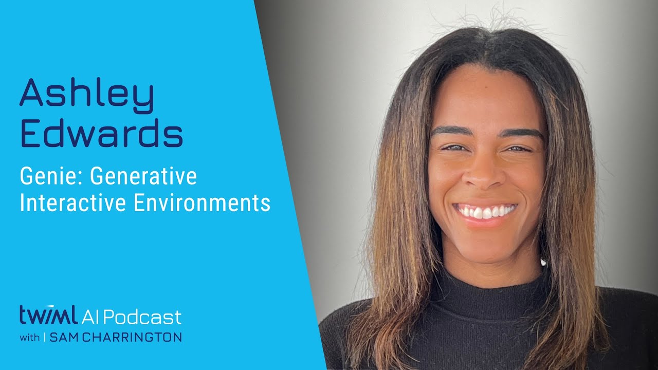 Genie: Generative Interactive Environments with Ashley Edwards - 696 ...