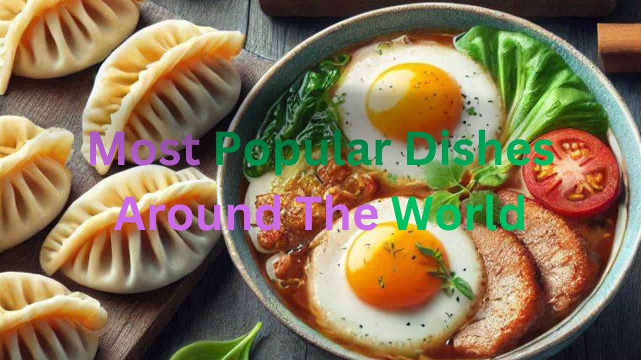 Top 10 Most Popular Dishes Around the World - YouTube