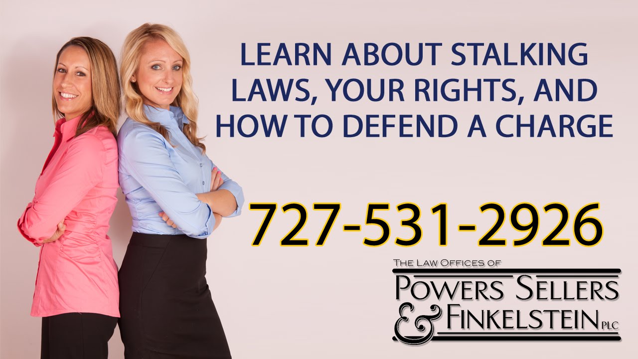 Stalking Charges Attorneys in Pinellas County FL Defending a Charge ...