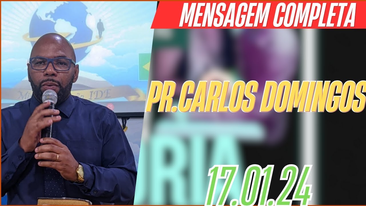 MENSAGEM COMPLETA: Pastor Carlos Domingos-Ministério Missão Ide - YouTube