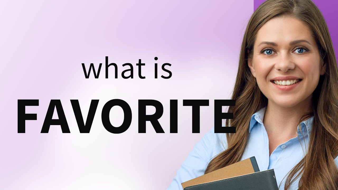 Favorite | FAVORITE meaning - YouTube