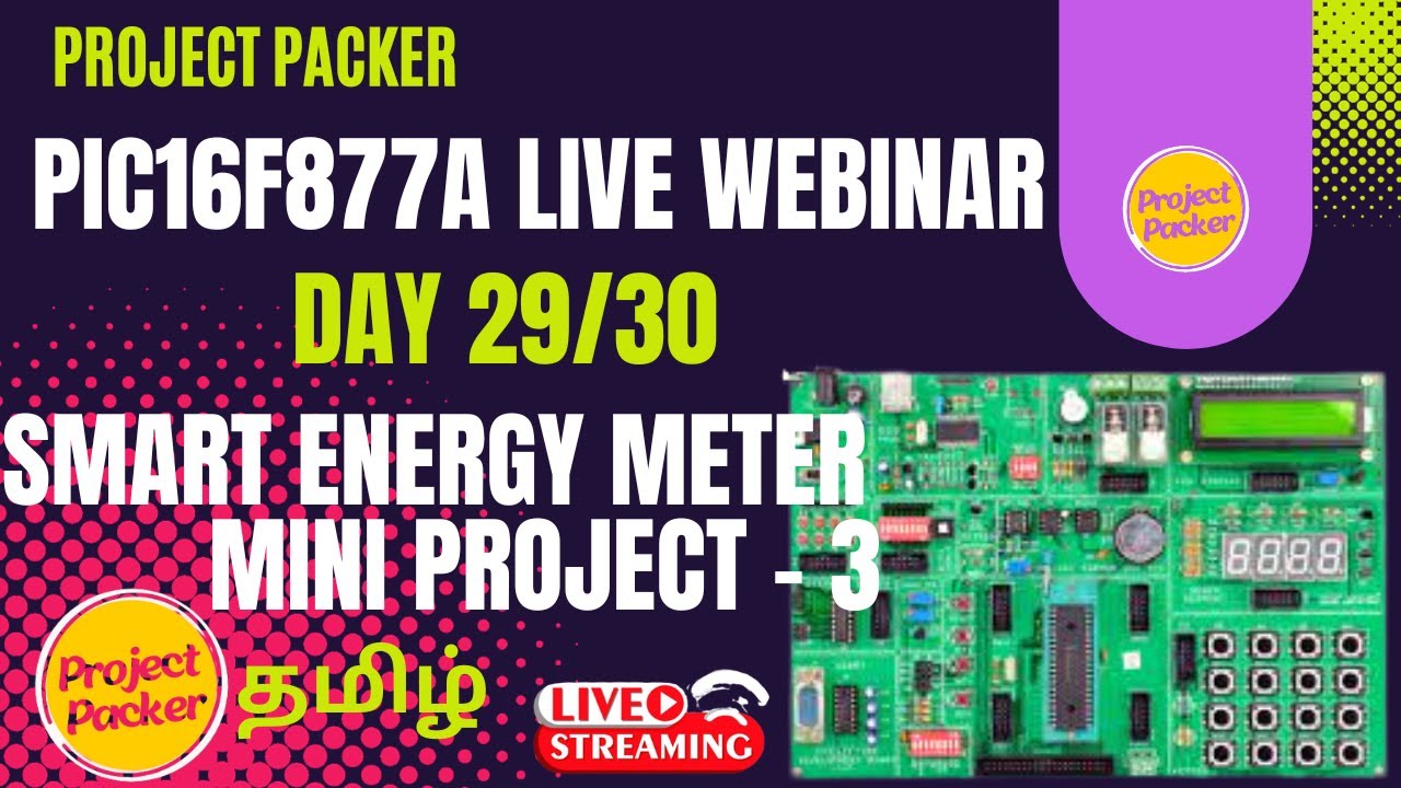 Day - 29 PIC16F877A Live smart energy meter mini project - 3 prog with simu in Tamil ...