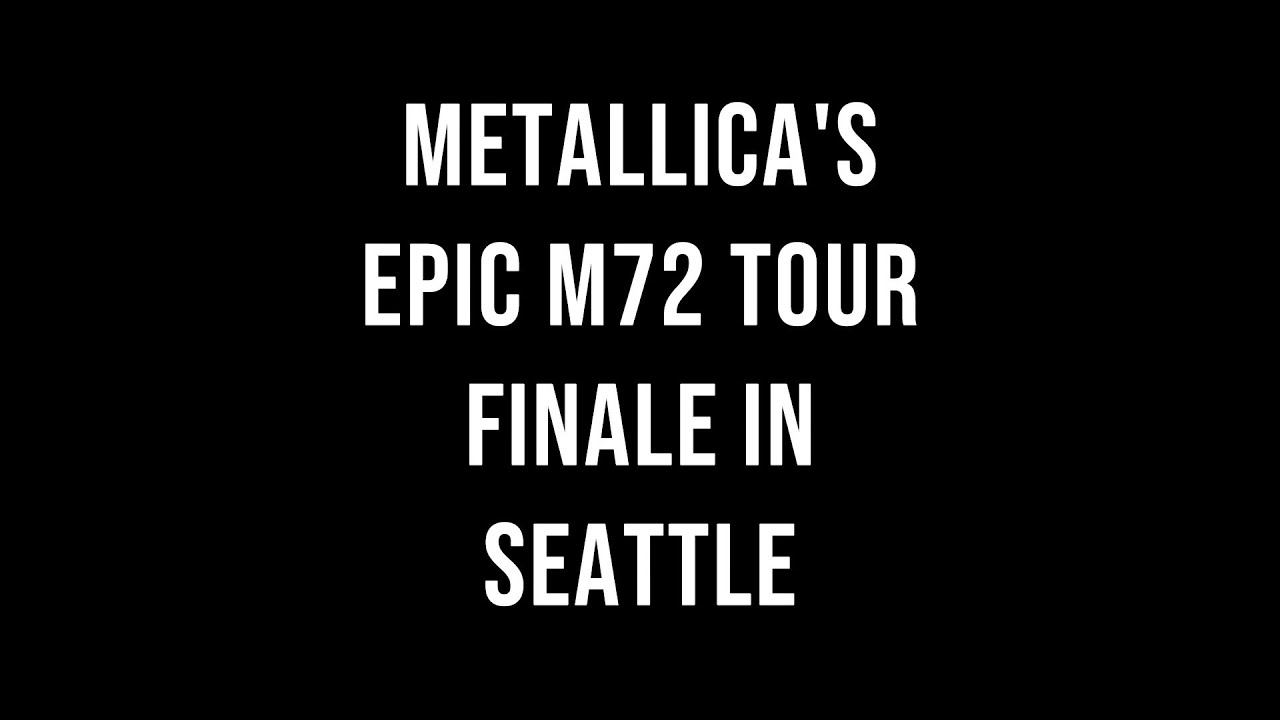 Metallica's Epic M72 Tour Finale in Seattle - YouTube