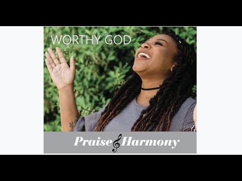 Worthy God by Praise and Harmony - YouTube