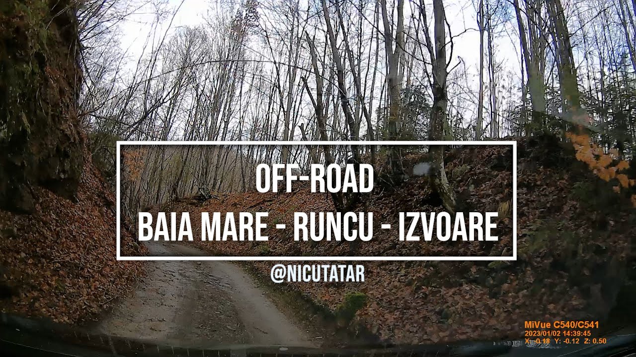 Off road Baia Mare - Runcu - Izvoare. Mio MiVue C541 - YouTube