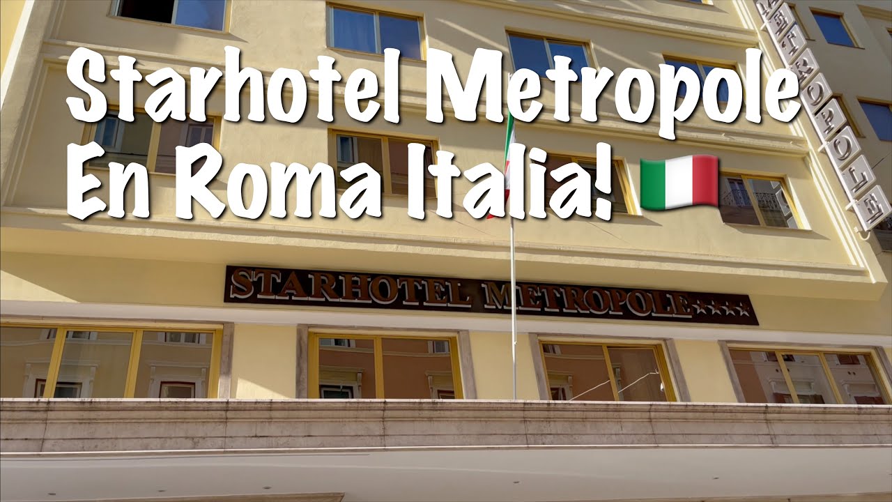 Starhotels Metropole en Roma Italia! - YouTube