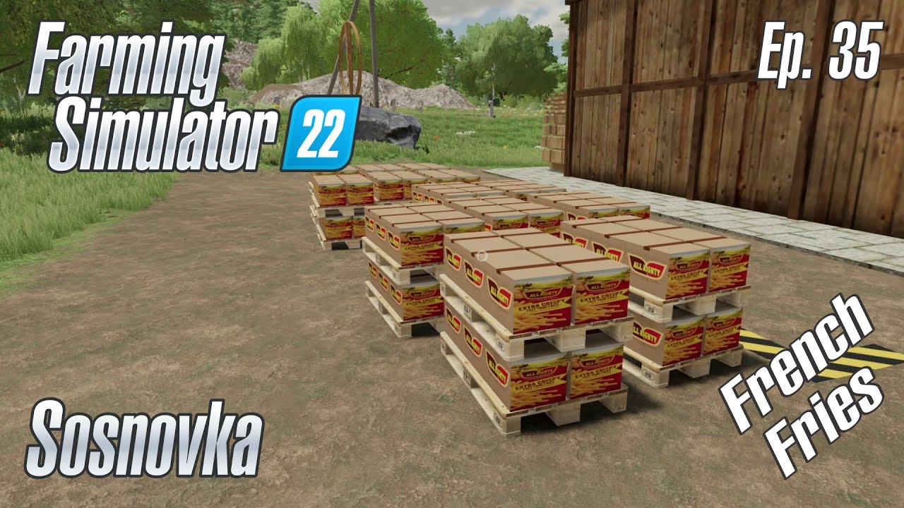 FS22 | Sosnovka - Episode 35 - FRENCH FRIES | Farming Simulator 22 ...