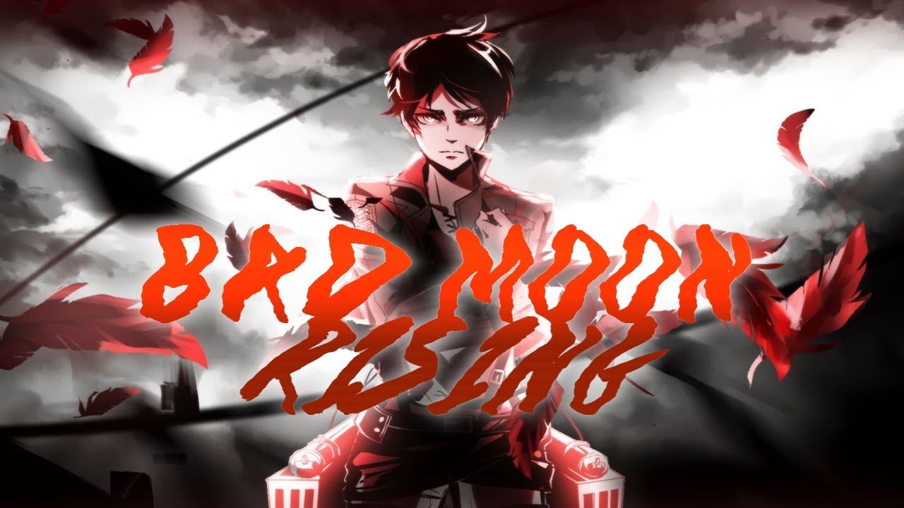 BAD MOON RISING || AMV/ASMV - YouTube