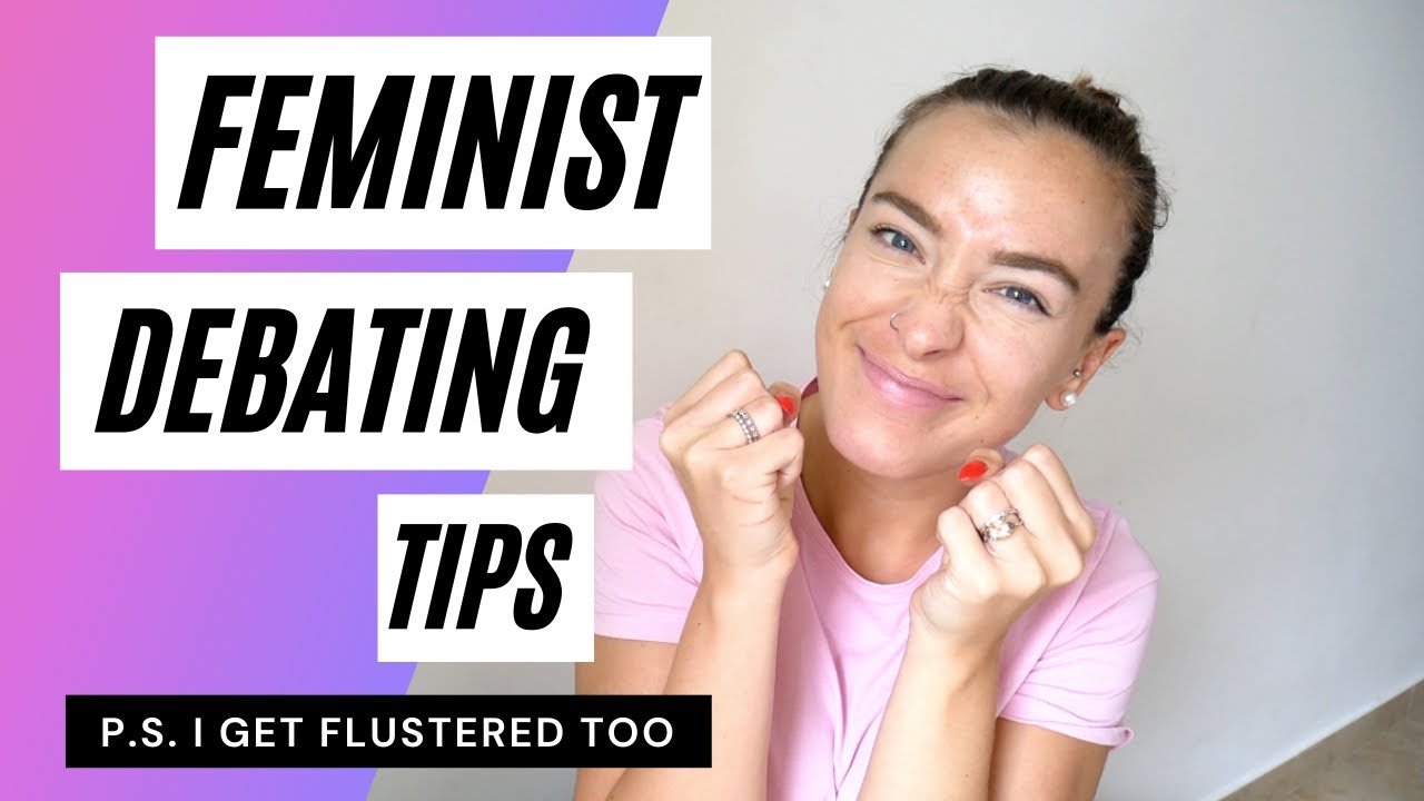 FEMINIST DEBATING TIPS - YouTube