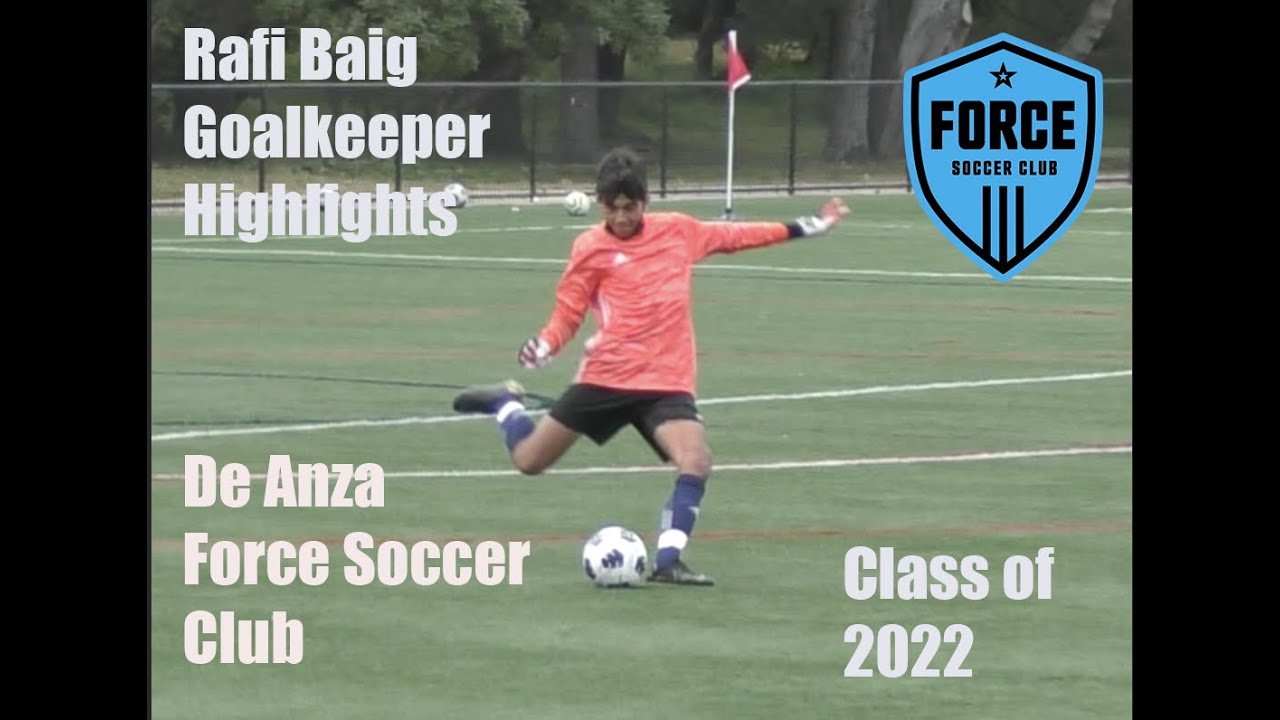 Rafi Baig 2022 Highlight Video - GK - De Anza Force Soccer Club - Class ...