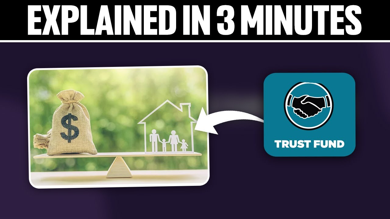 Trust Fund Explained in 3 Minutes 2025! - YouTube