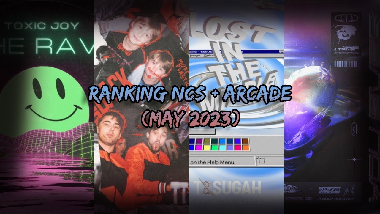 Ranking NCS + Arcade (May 2023) - YouTube