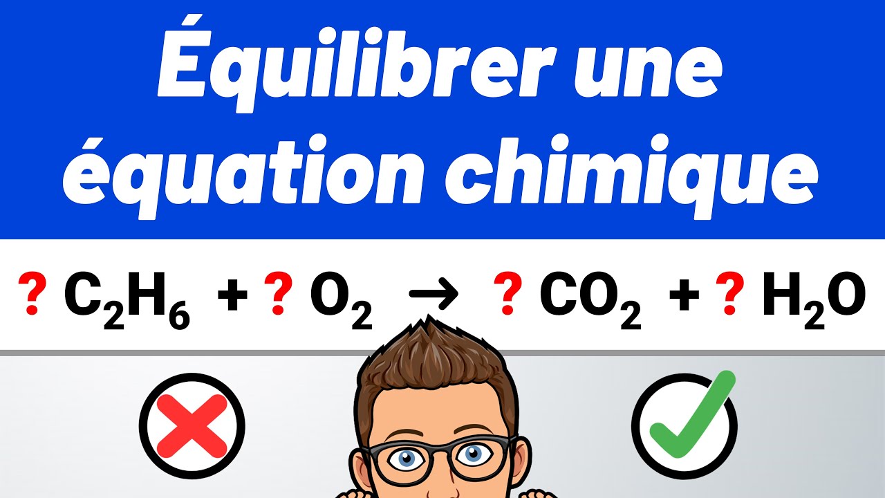 Comment ÉQUILIBRER UNE ÉQUATION CHIMIQUE ? 🎯 Méthode simple ! C2H6 + O2 ...