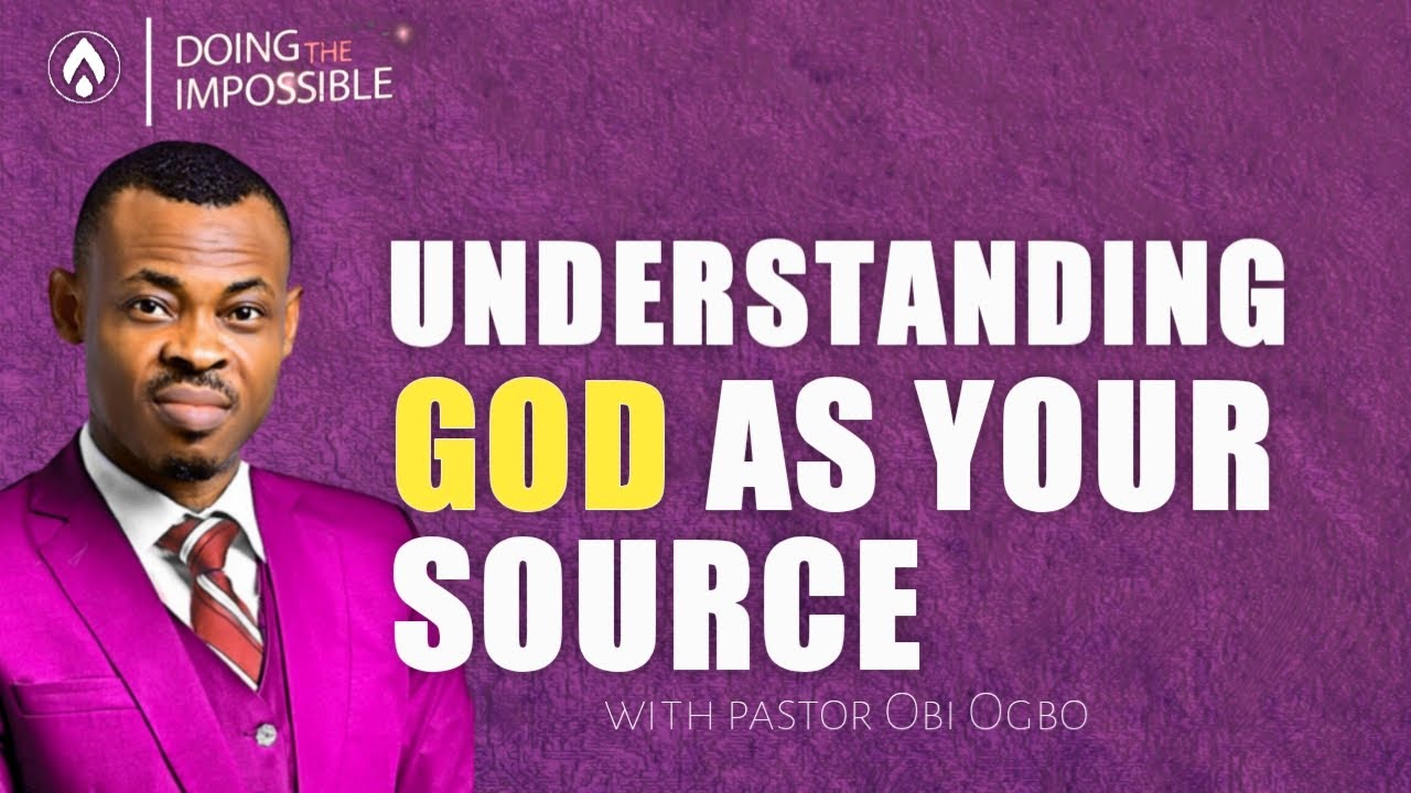 UNDERSTANDING GOD AS YOUR SOURCE - YouTube