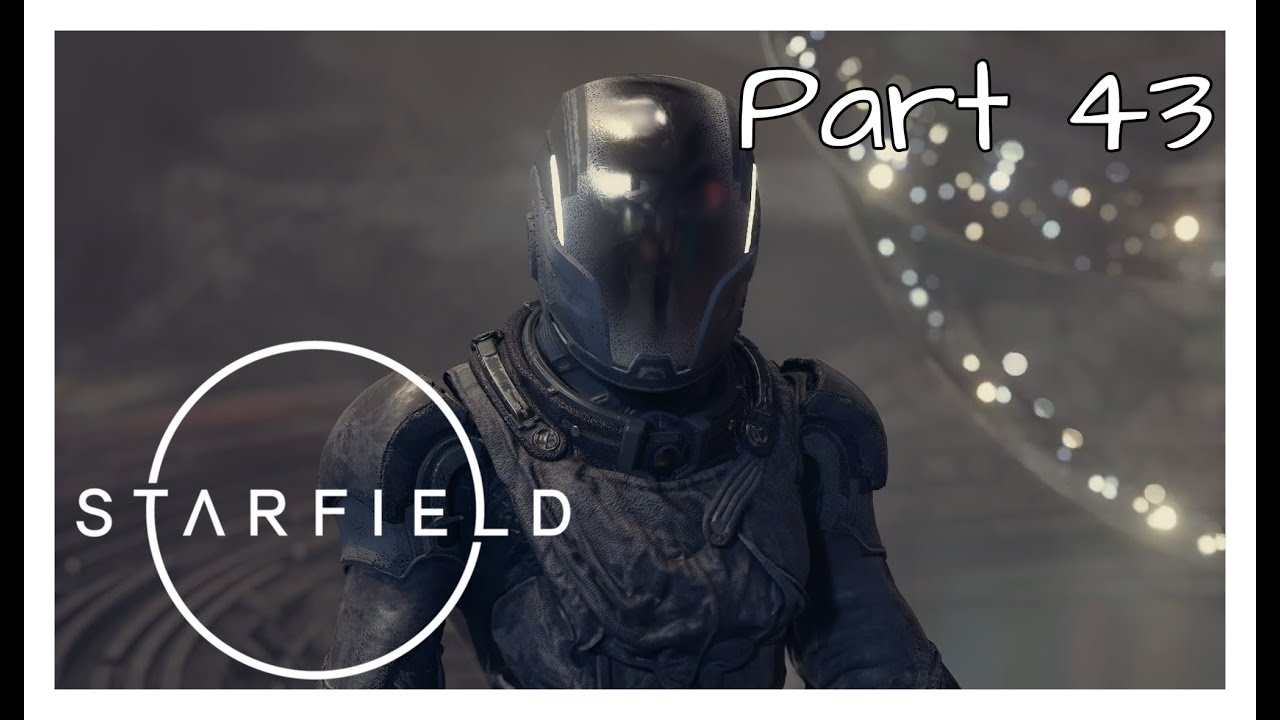 Part 43 | STARFIELD - YouTube