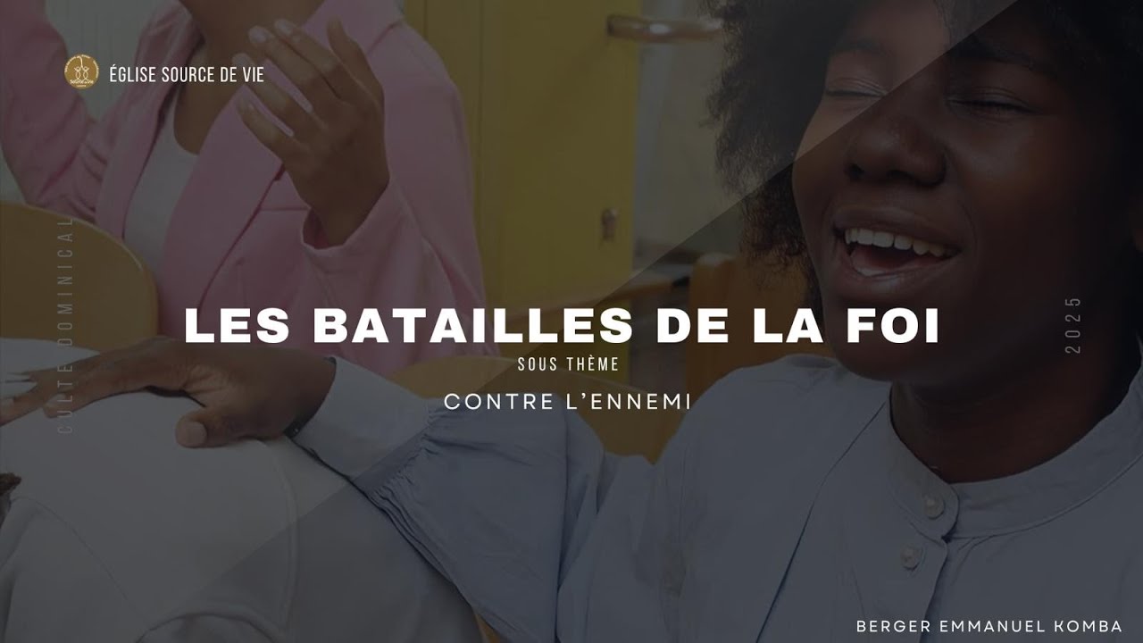 LES BATAILLES DE LA FOI CONTRE L’ENNEMI | Berger Emmanuel KOMBA | [EP3 ...