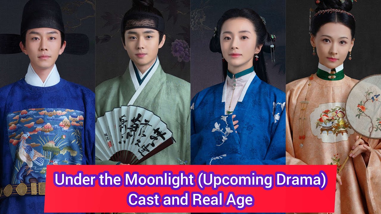 Under the Moonlight | Upcoming Drama | Cast and Real Age | Hu Bing Qing, Zhai Zi Lu, He Peng ...