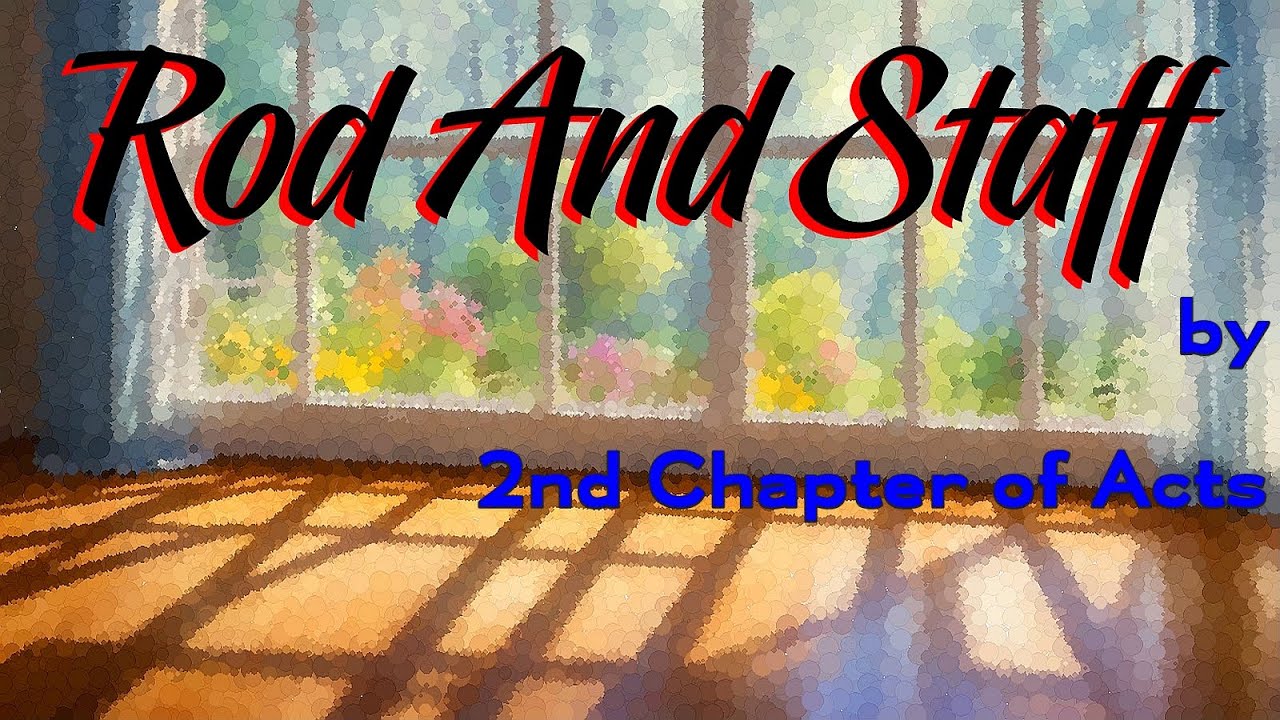 Rod & Staff by 2nd Chapter of Acts - YouTube