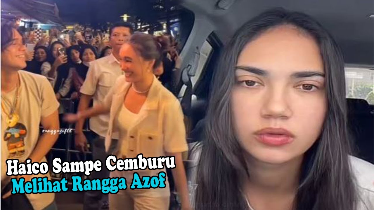 Haico Sampe Cemburu Melihat Rangga Azof - YouTube