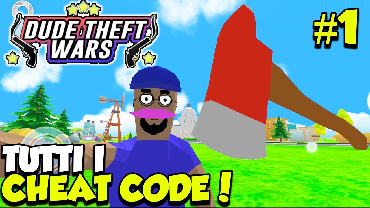 TUTTI i CHEAT CODE di DUDE THEFT WARS! - Parte 1 - Android - (Salvo ...