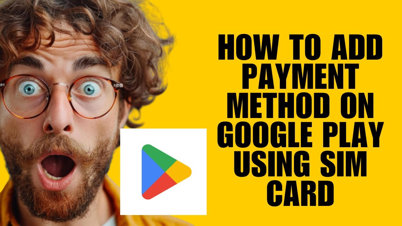 How To Add Payment Method On Google Play Using SIM Card (Billing Setup ...