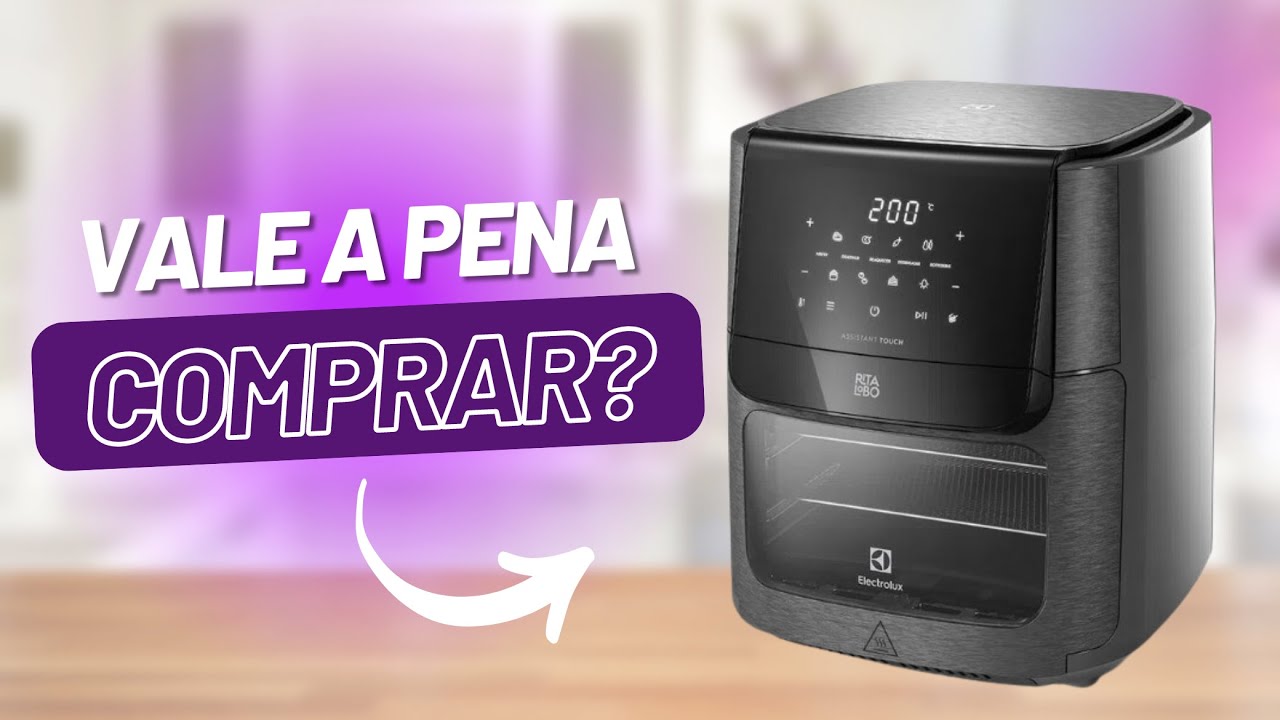 Airfryer Oven ELECTROLUX EAF90 Vale a pena o investimento? Análise bem ...