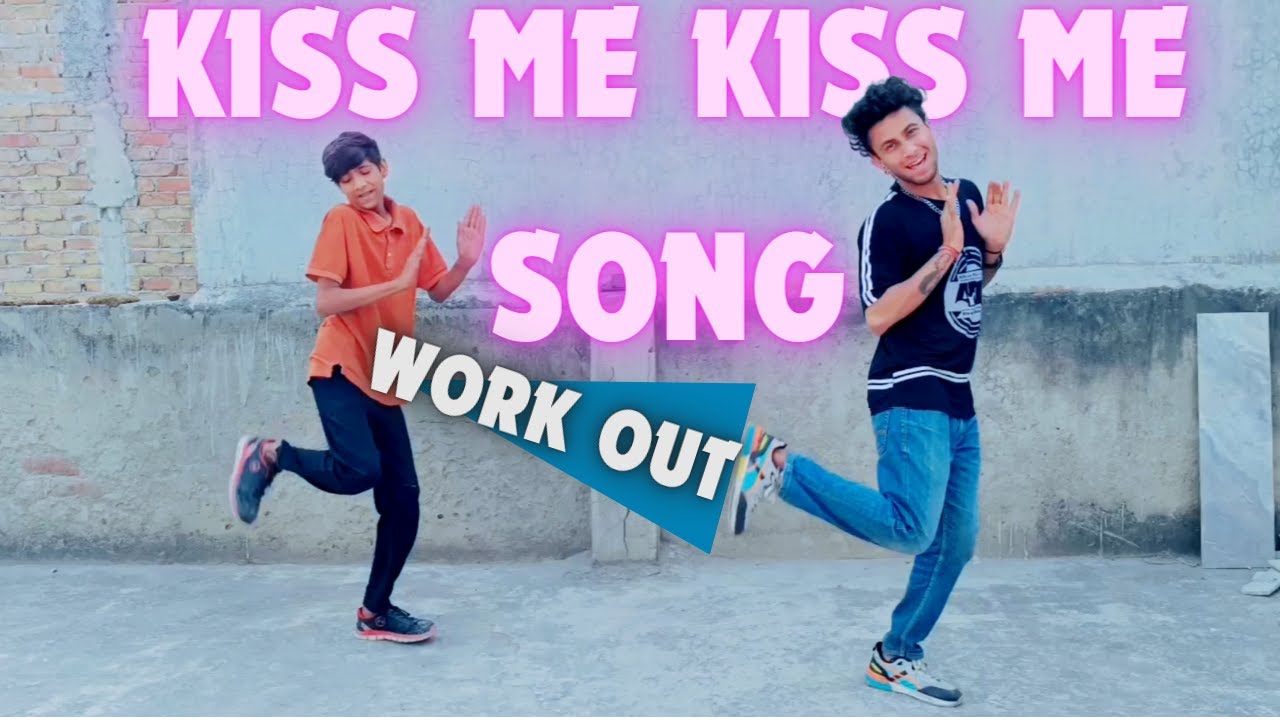 KISS ME KISS ME SONG FITNESS DANCE WORK OUT | Kiss me song Zumba Dance ...