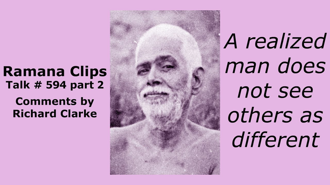 A realized man does not see others as different from oneself - Ramana ...