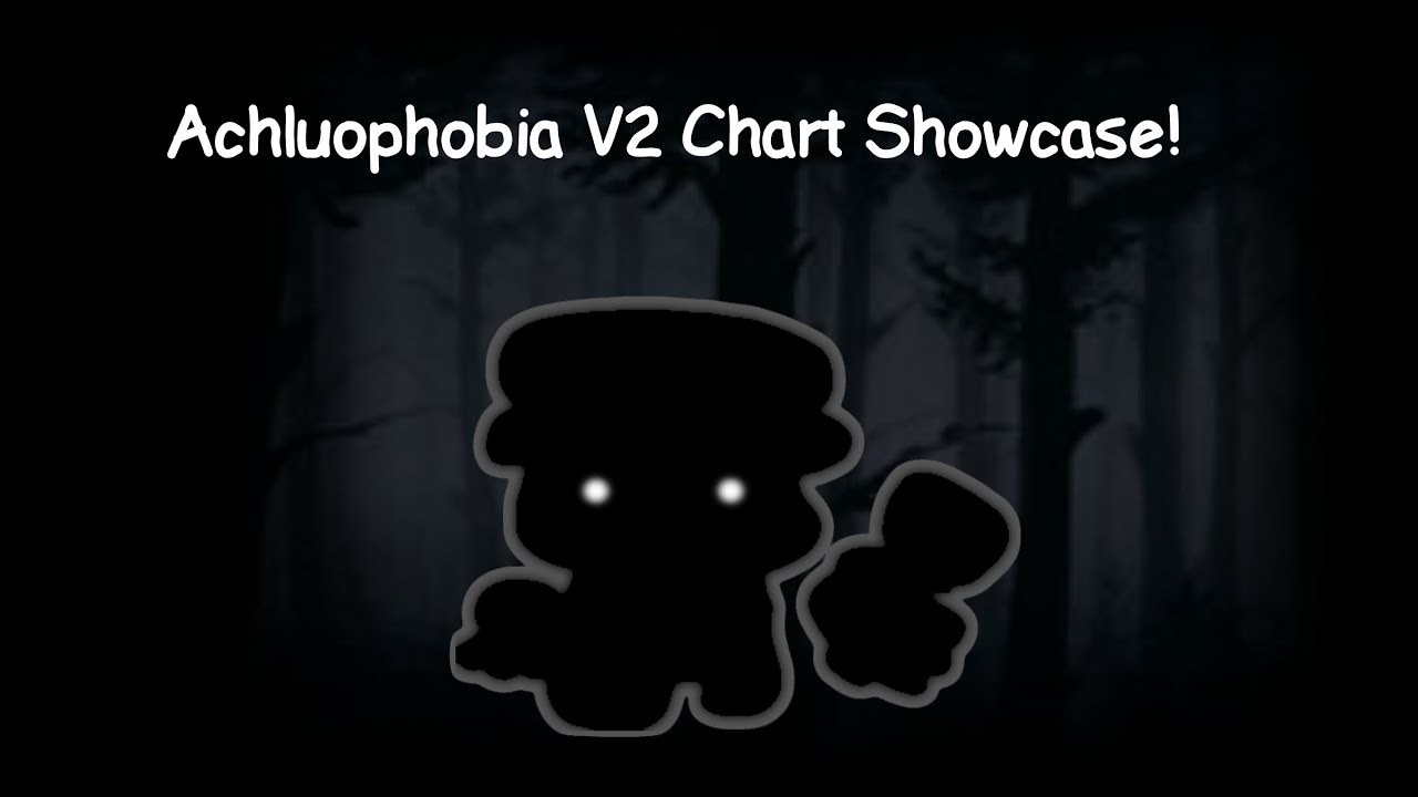 (SCRAPPED) Achluophobia Charted by me (Full Chart Showcase) - YouTube
