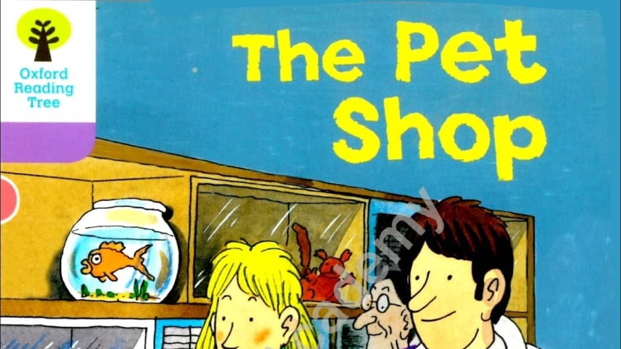 The Pet Shop oxford reading tree level 1 | Everyone wants a pet - YouTube