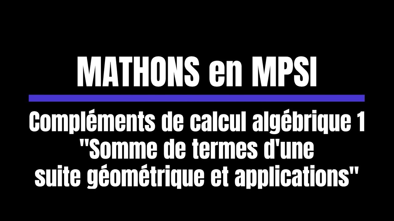 Exercice maths MPSI - Compléments de calcul algébrique 1 - YouTube