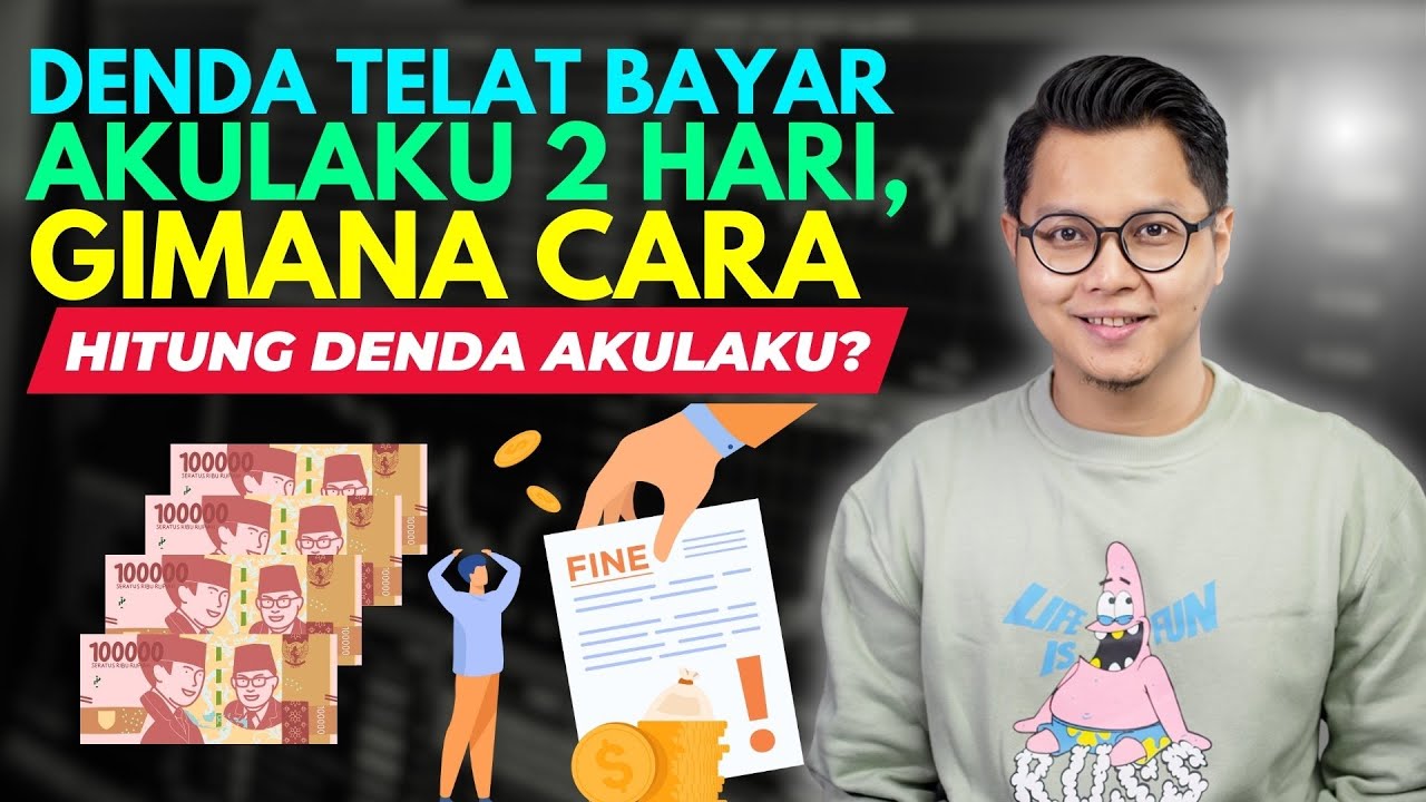 DENDA TELAT BAYAR AKULAKU 2 HARI, GIMANA CARA HITUNG DENDA AKULAKU ...