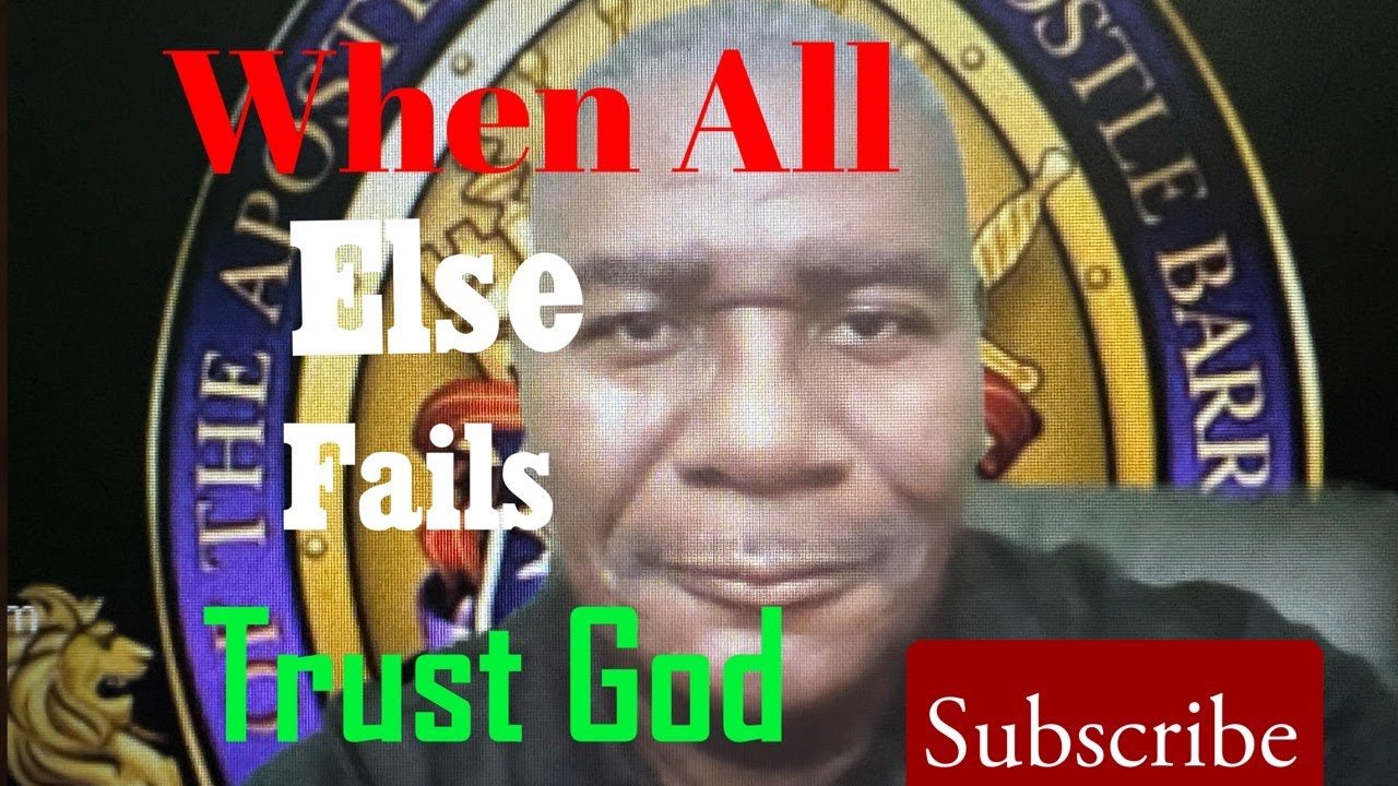 When All Else Fails, Trust God" - YouTube