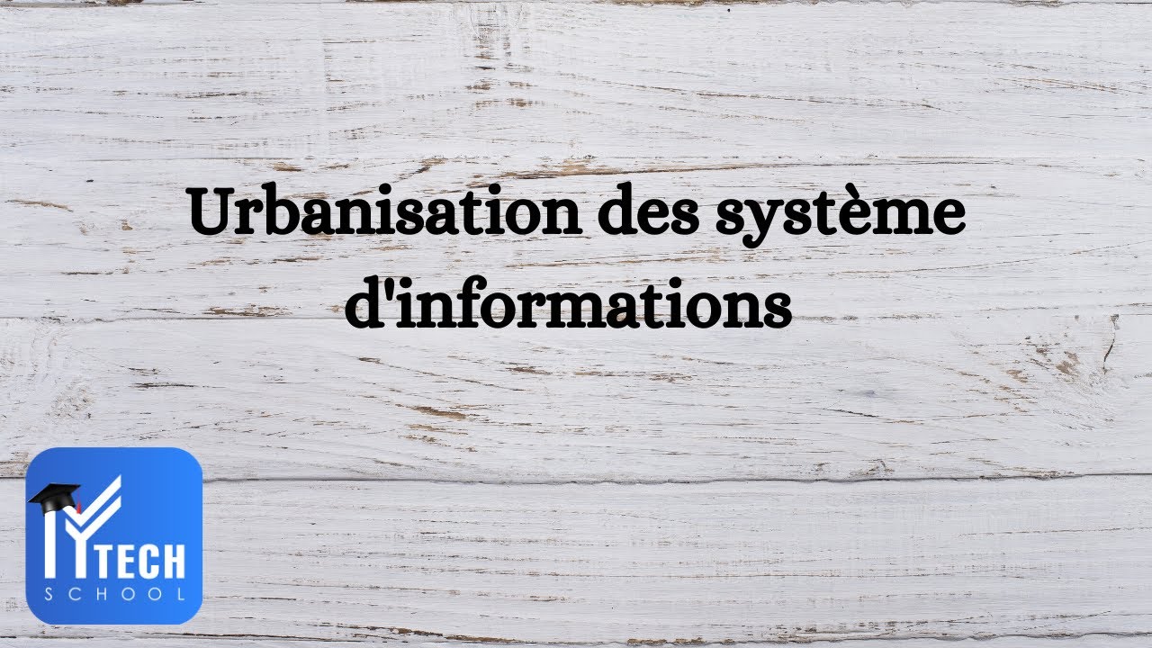 L'Urbanisation des Systèmes d'Information - YouTube