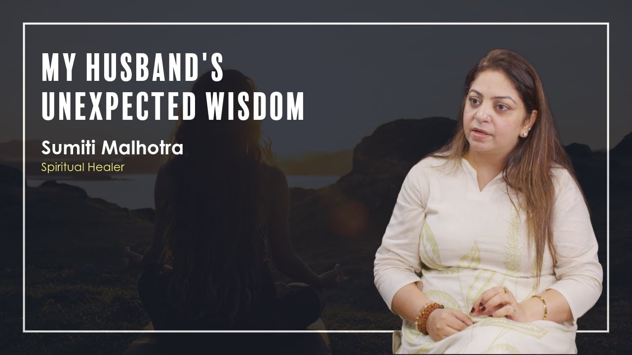 My husband's unexpected wisdom | Sumiti Malhotra | Sonia choksi ...