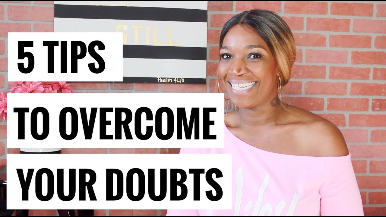 5 Tips to Overcome Your Doubts - YouTube