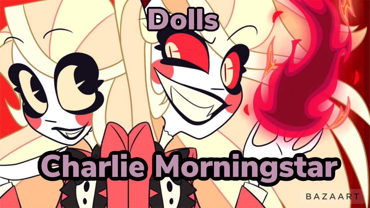 Charlie Morningstar audio edit dolls - YouTube