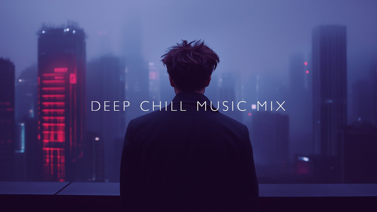 Deep Chill Waves 🌆 Beautiful Mix for Inner Peace ~ Urban Flow - YouTube